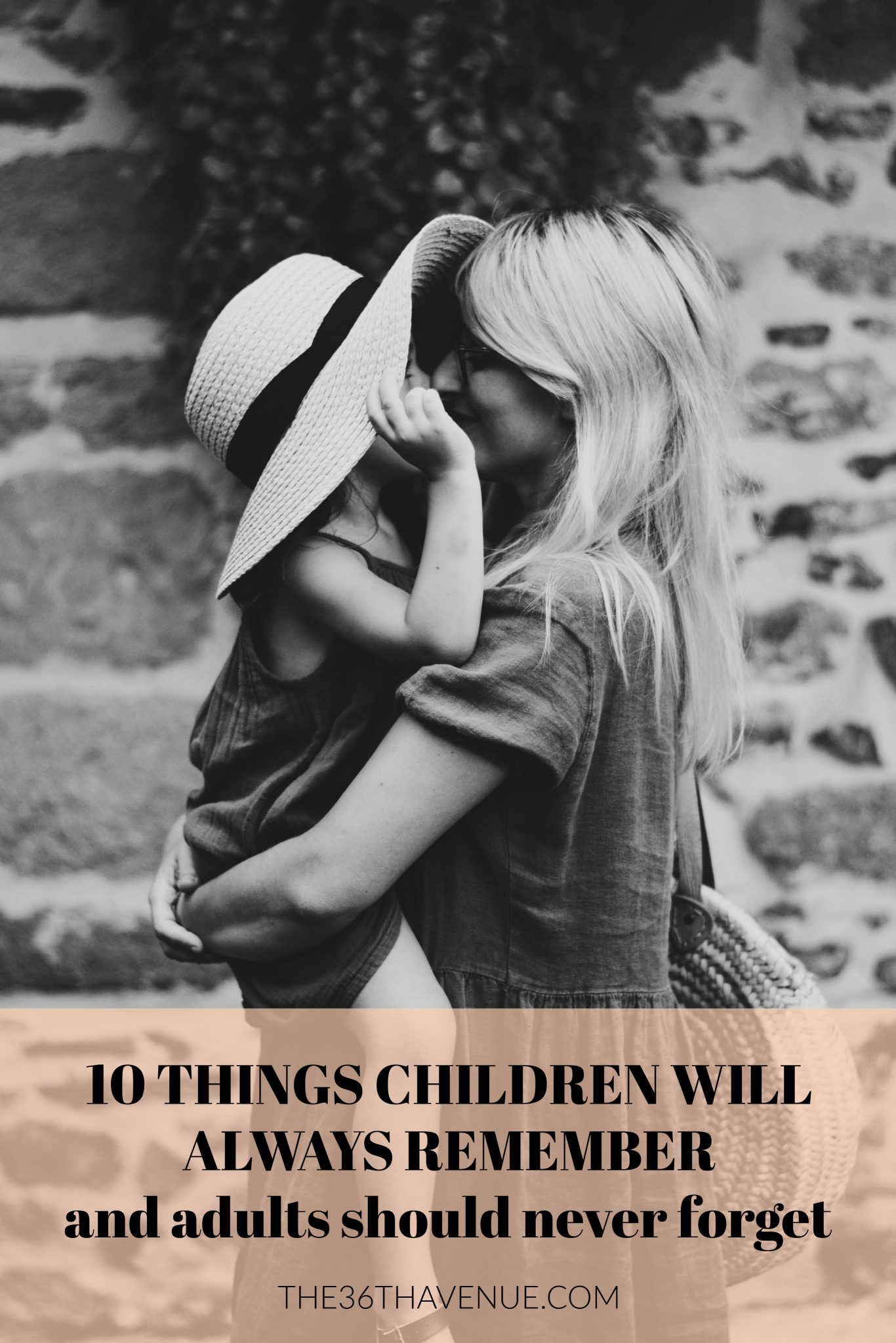 10 Things Children Will Always Remember | The 36th AVENUE